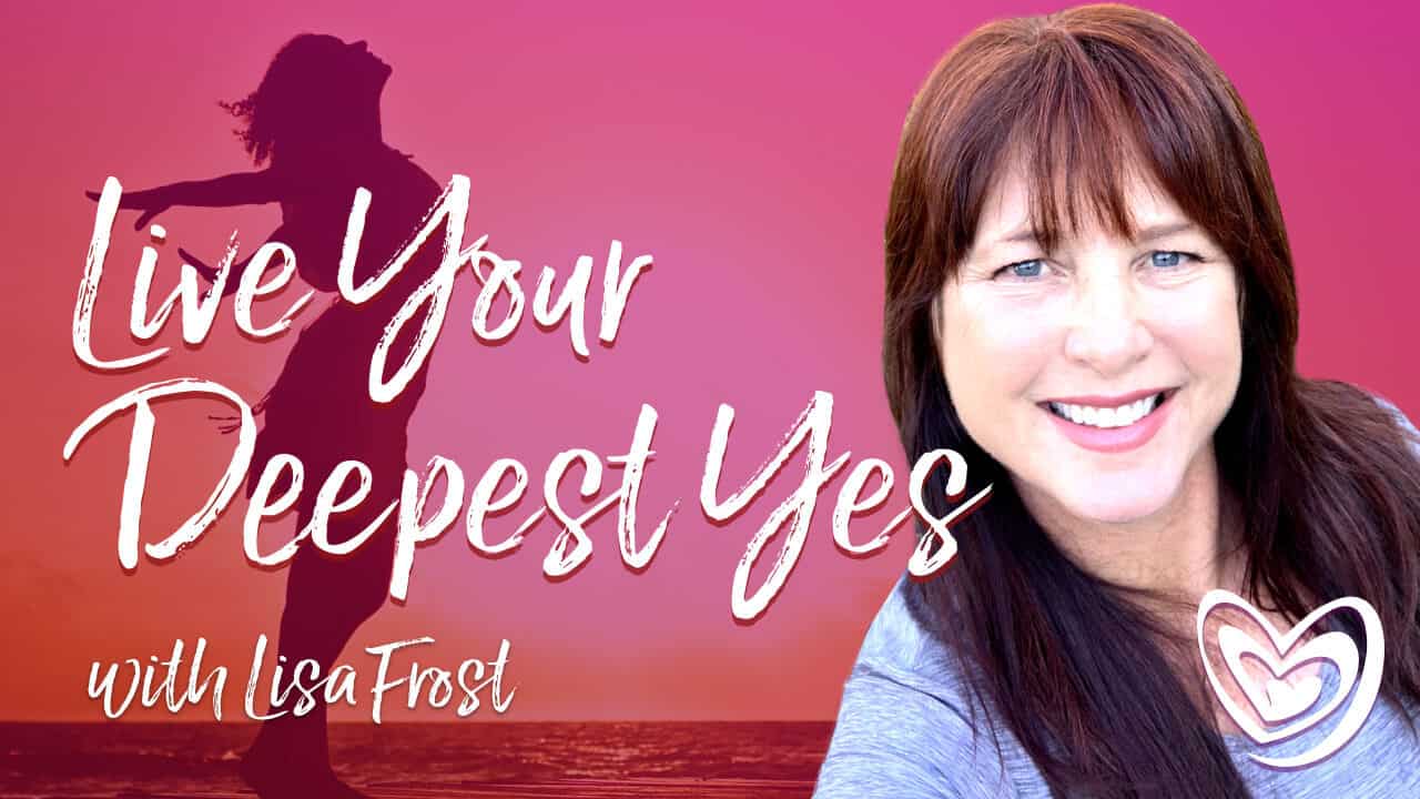 Live Your Deepest Yes – Integral Life