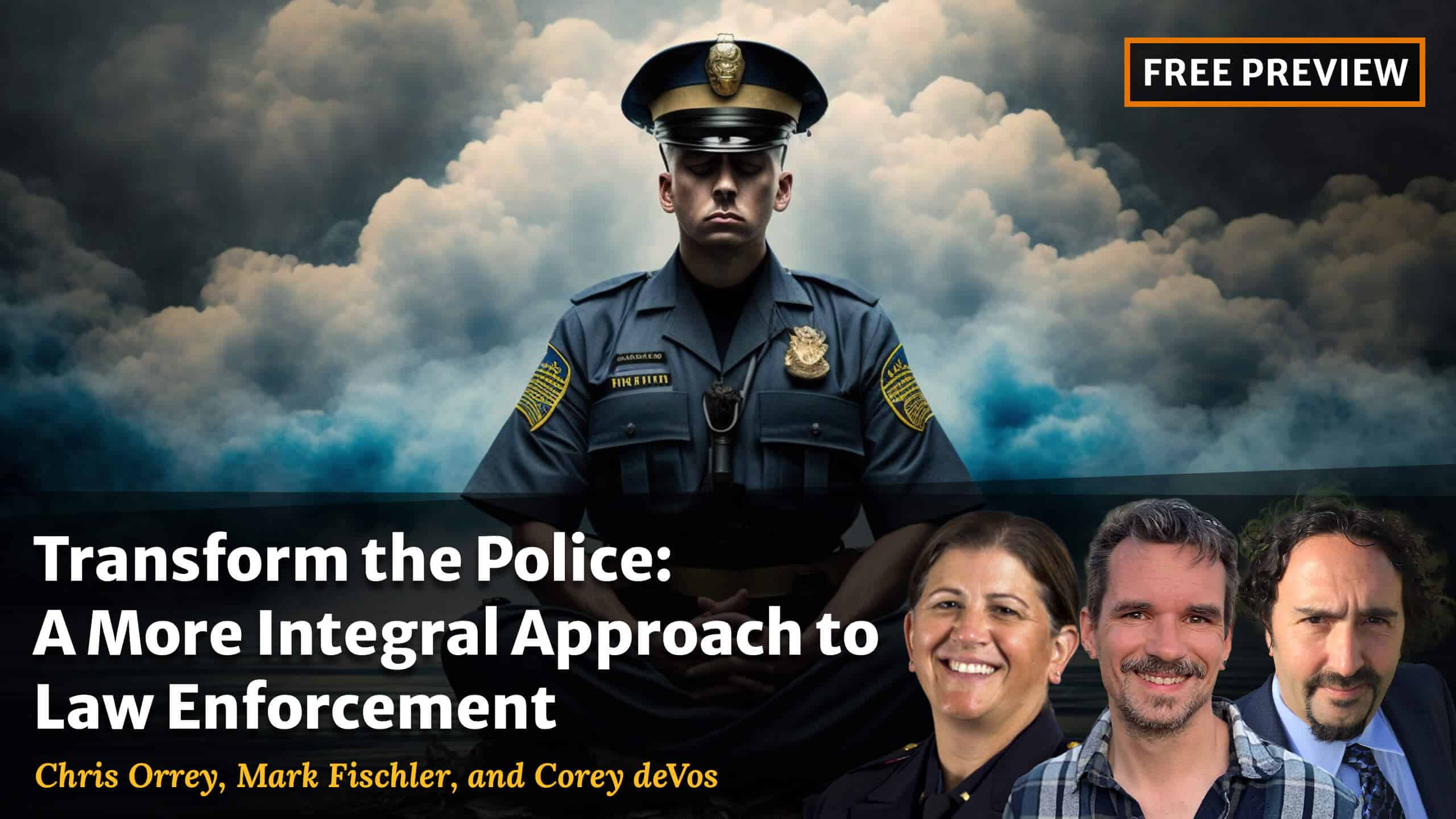 Transform the Police: A More Integral Approach to Law Enforcement ...